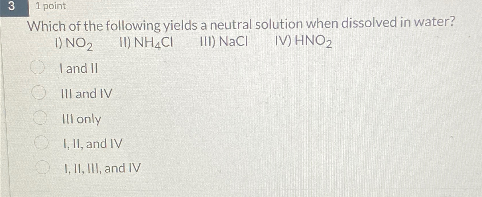 Solved 3,1 ﻿pointWhich of the following yields a neutral | Chegg.com