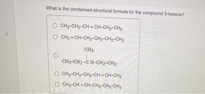 Solved What is the condensed structural formula for the | Chegg.com