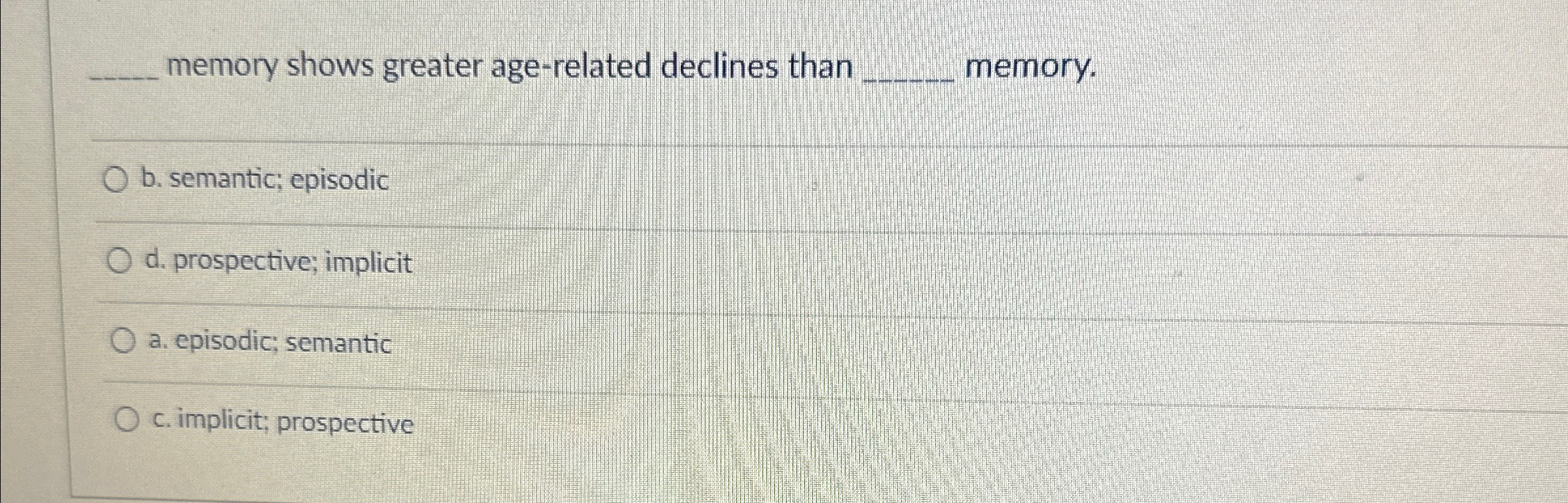 Solved q, ﻿memory shows greater age-related declines than q, | Chegg.com