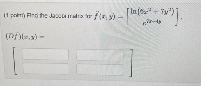 Solved 1 Point Find The Jacobi Matrix For