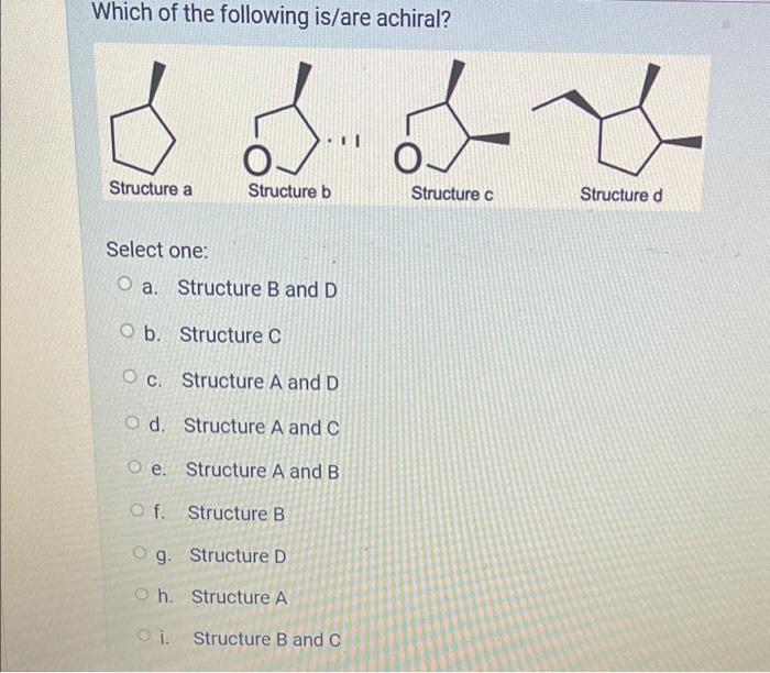 Solved Which of the following is/are achiral? Select one: a. | Chegg.com
