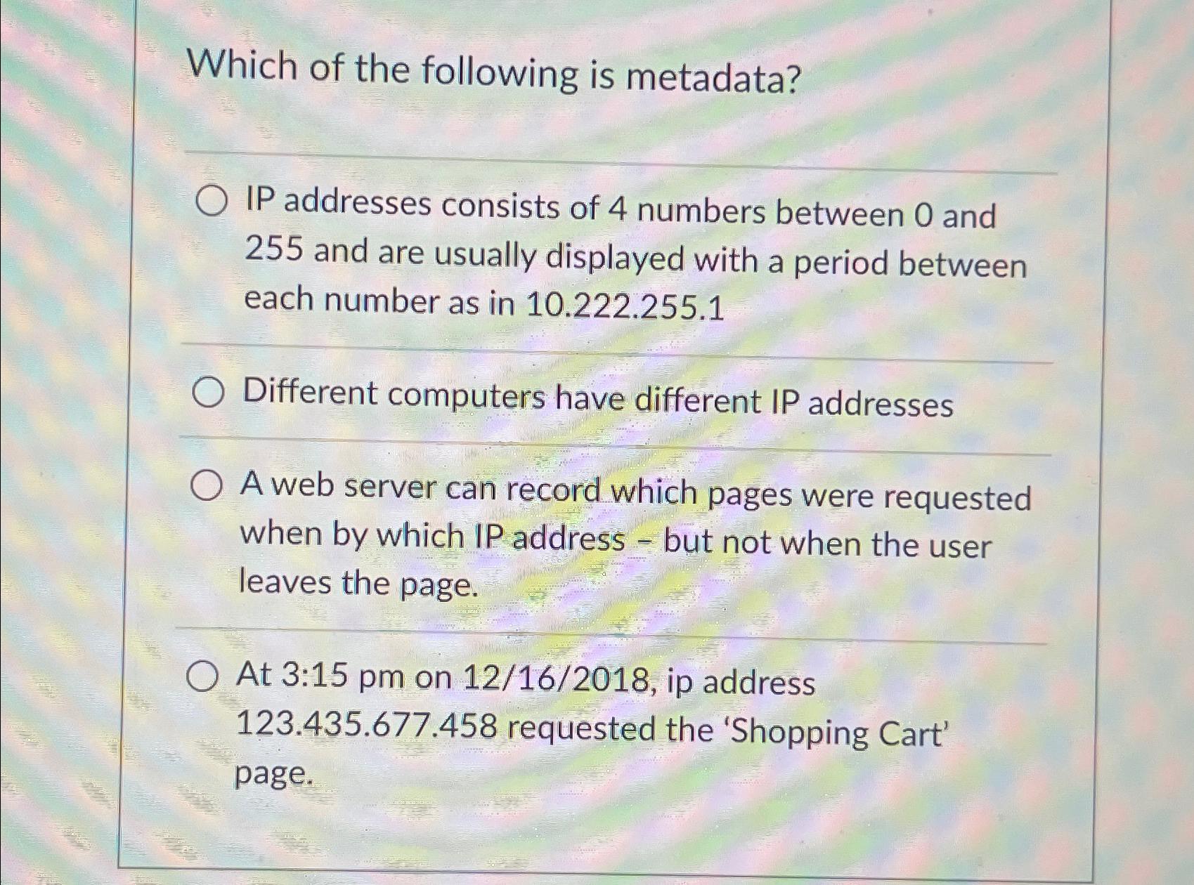Solved Which of the following is metadata?IP addresses | Chegg.com
