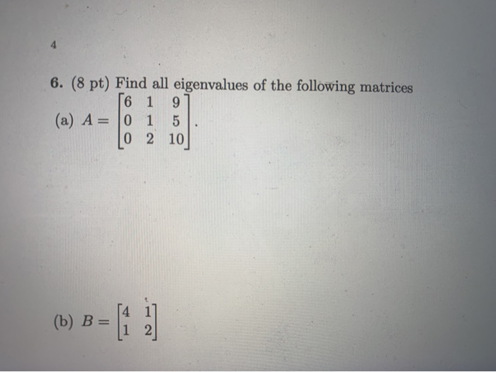 Solved 6. (8 pt) Find all eigenvalues of the following | Chegg.com