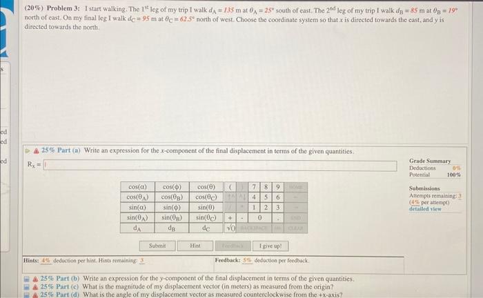 Solved (20\%) Problem 3: I start walking. The 144 leg of my | Chegg.com