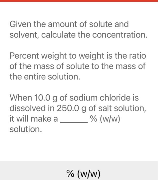 Solved: Given The Amount Of Solute And Solvent, Calculate ... | Chegg.com