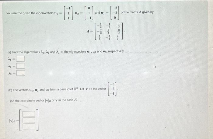 Solved You are the given the eigenvectors | Chegg.com