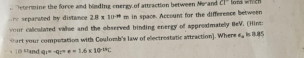 Solved Tetermine The Force And Binding Energy Of Attraction