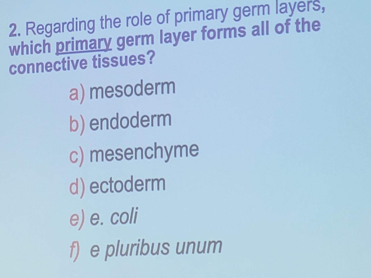 Regarding the role of primary germ layers, which | Chegg.com