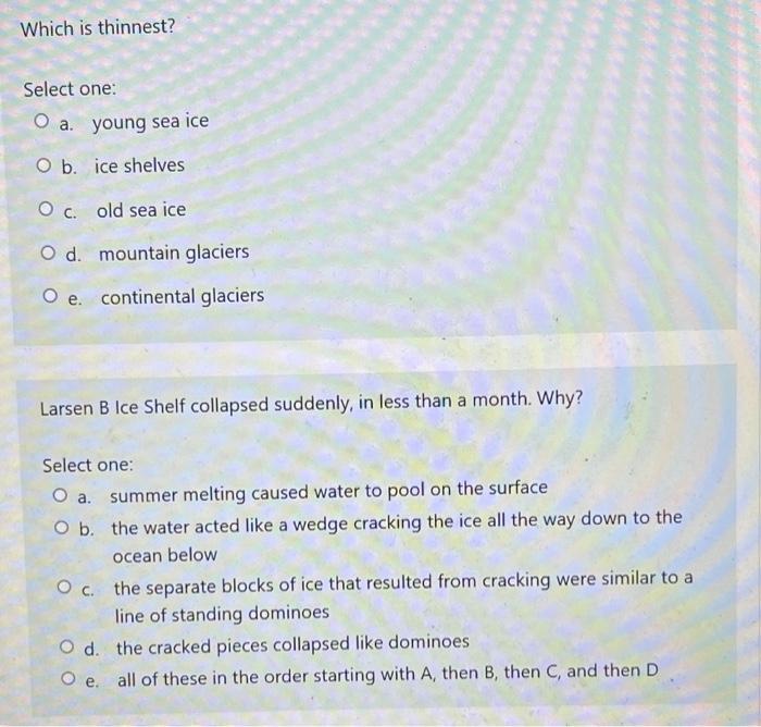 Solved An ice sheet forms Select one: O a. from stagnant | Chegg.com