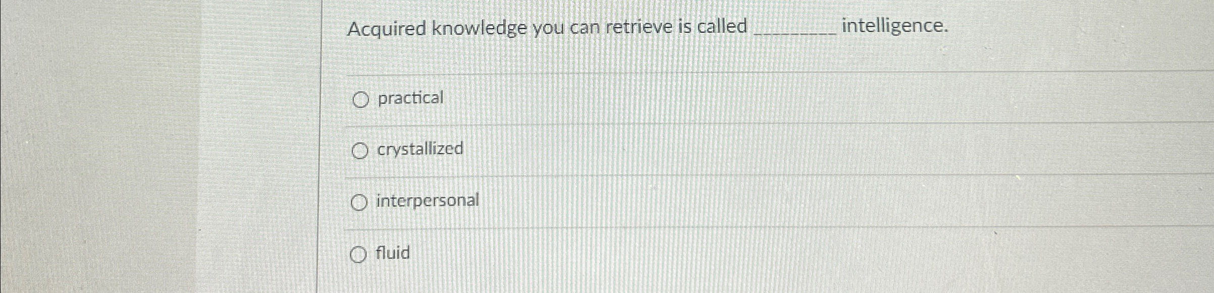 Solved Acquired knowledge you can retrieve is called q, | Chegg.com