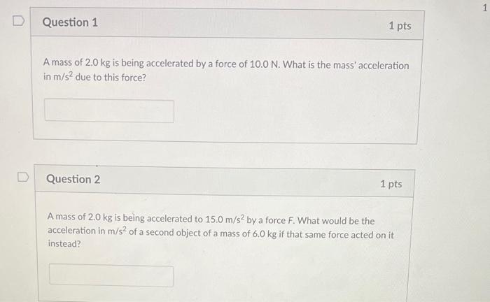 Solved A mass of 2.0 ﻿kg is being accelerated by a force of | Chegg.com