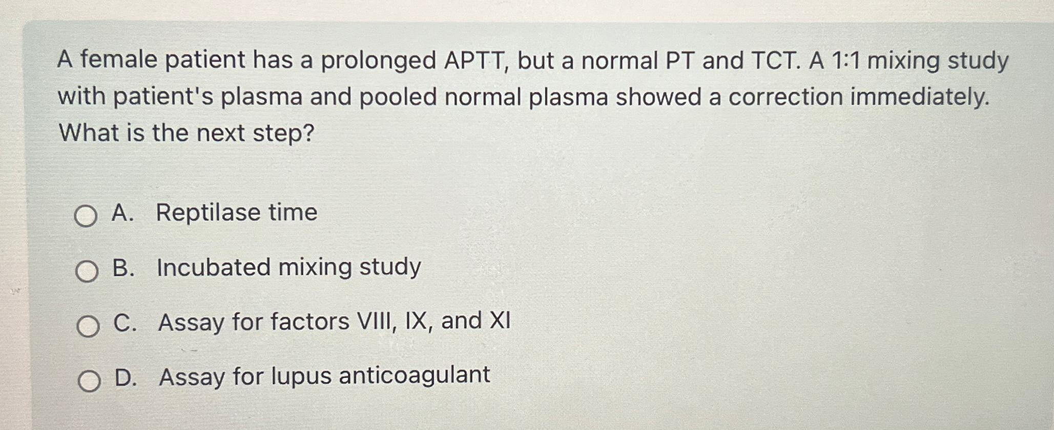 Solved A female patient has a prolonged APTT, but a normal | Chegg.com