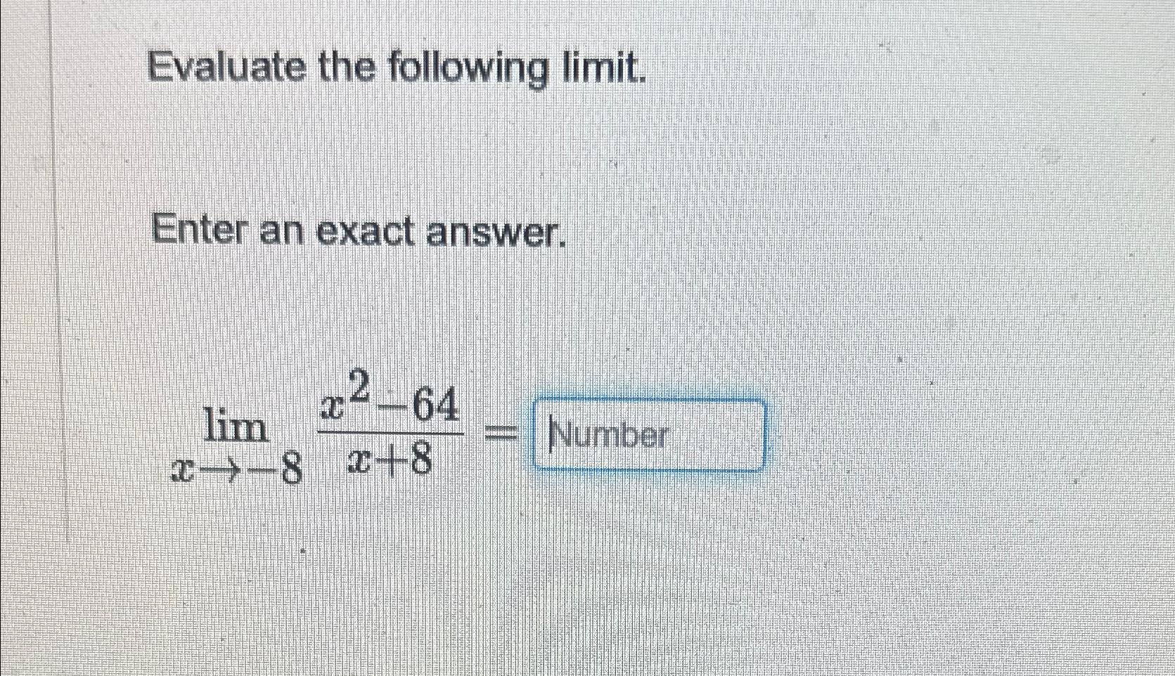 Solved Evaluate the following limit.Enter an exact | Chegg.com