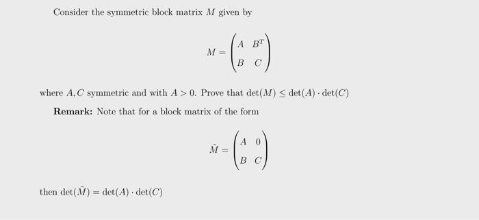 Solved Consider the symmetric block matrix M given by | Chegg.com