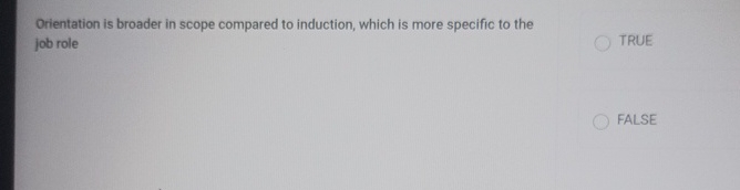 Solved Orientation is broader in scope compared to | Chegg.com