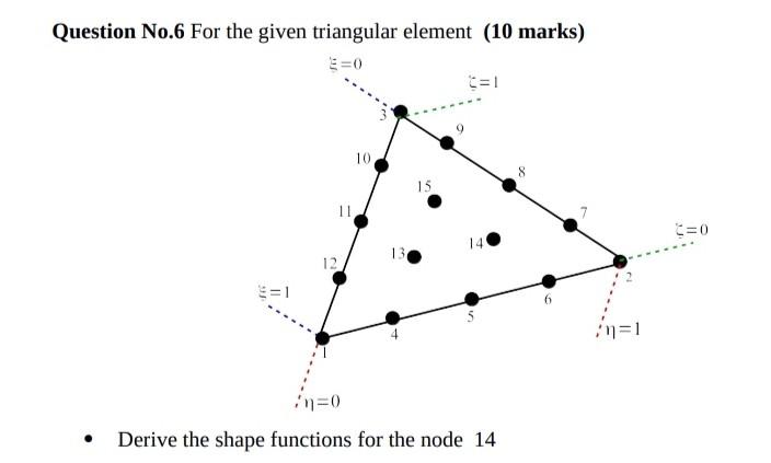 Solved Question No.6 For the given triangular element (10 | Chegg.com