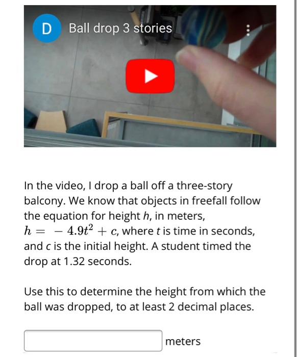 Solved D Ball drop 3 stories In the video, I drop a ball off | Chegg.com