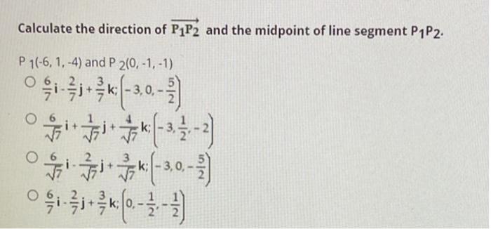 Solved Calculate the direction of P1P2 and the midpoint of | Chegg.com