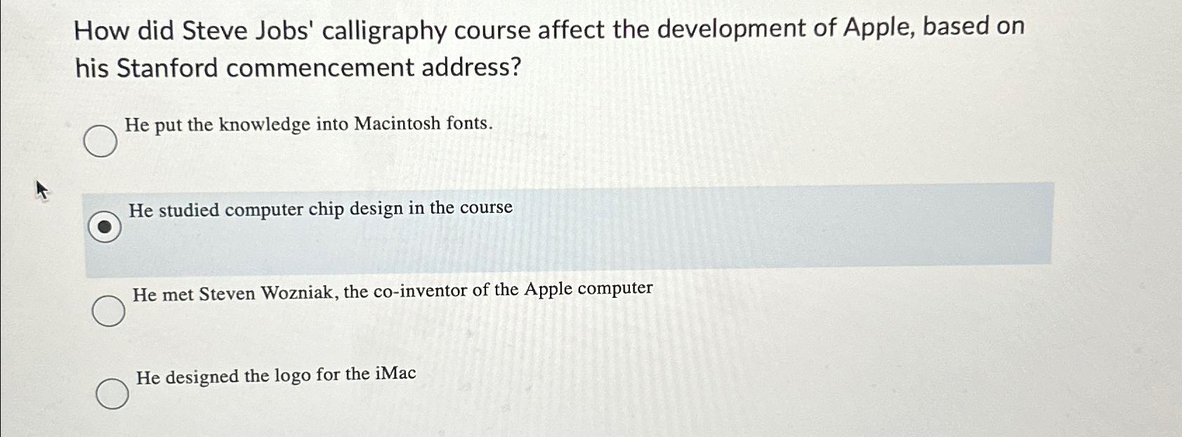 Solved How did Steve Jobs' calligraphy course affect the | Chegg.com