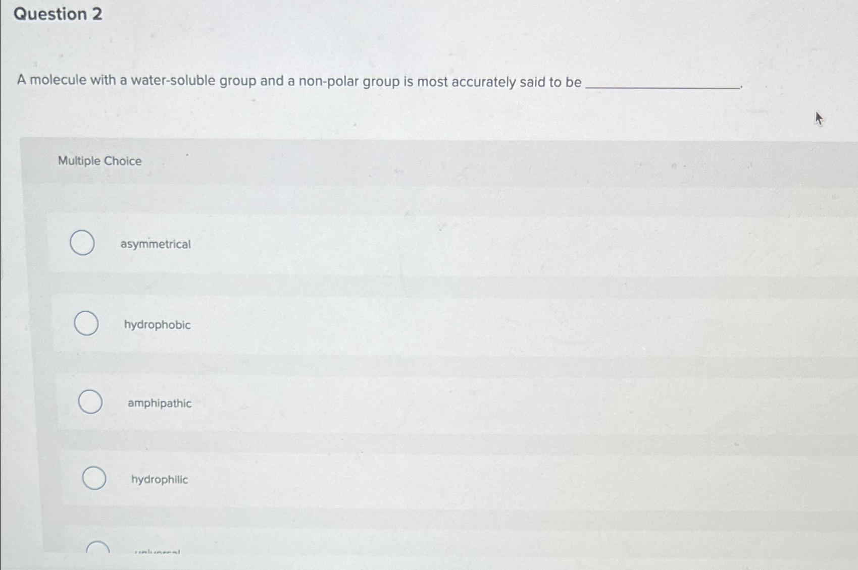 Solved Question 2A molecule with a water-soluble group and a | Chegg.com