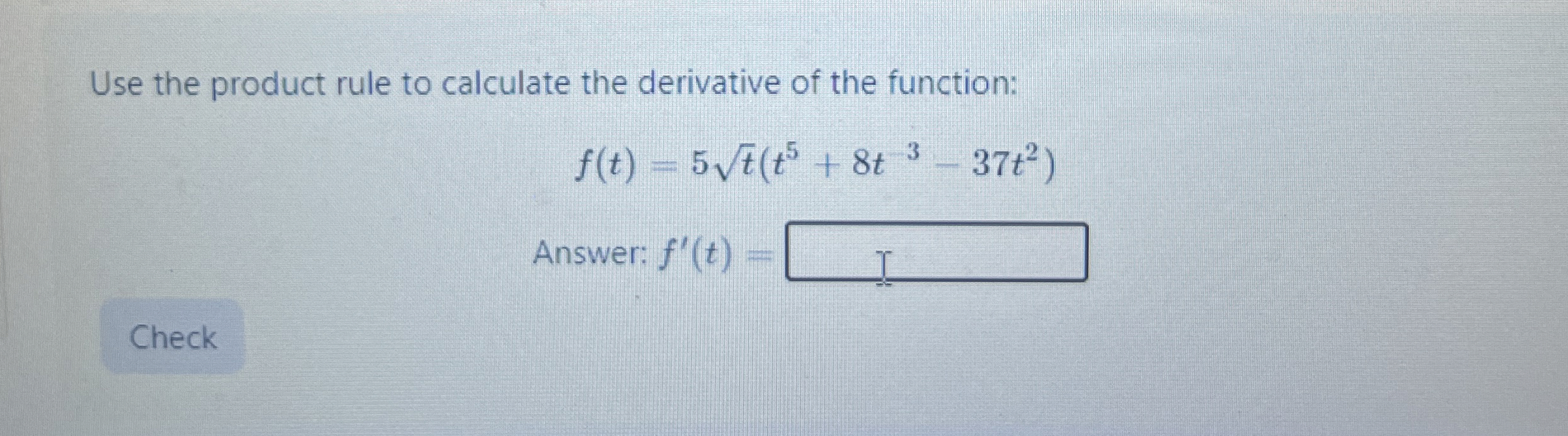 Solved Use the product rule to calculate the derivative of | Chegg.com