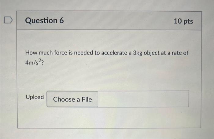 Solved How Much Force Is Needed To Accelerate A 3 Kg Object