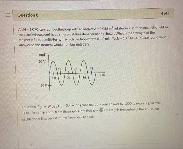 Solved Question 8 4 pts An N - 1,070-turn conducting loop | Chegg.com