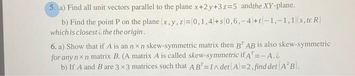Solved 5. a) Find all unit vectors parallel to the plane X + | Chegg.com
