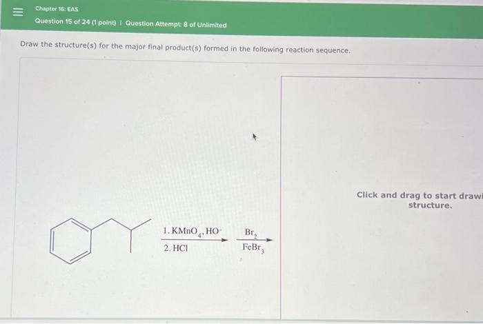 Solved Draw The Structure S For The Major Final Product S