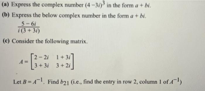 Solved (a) Express the complex number (4−3i)3 in the form | Chegg.com