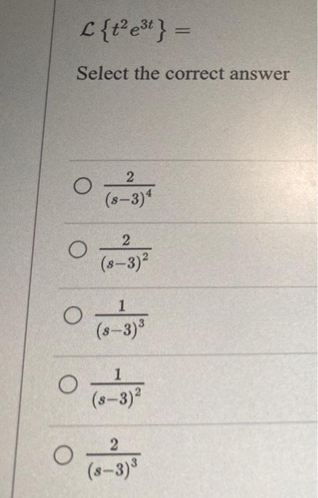 Solved L{t2e3t}= Select the correct answer | Chegg.com