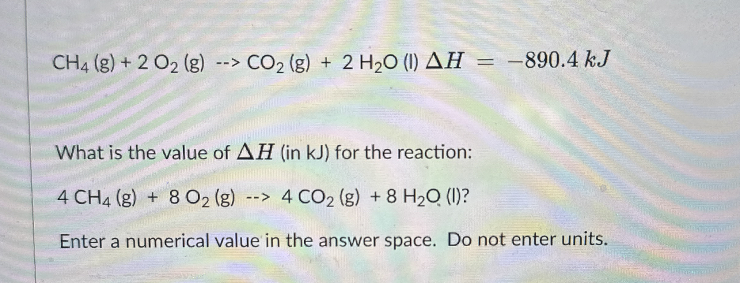 Solved CH4(g)+2O2(g)-→CO2(g)+2H2O(I)ΔH=-890.4kJWhat is the | Chegg.com