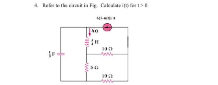 Solved 4. Refer to the circuit in Fig. Calculate i(t) for | Chegg.com