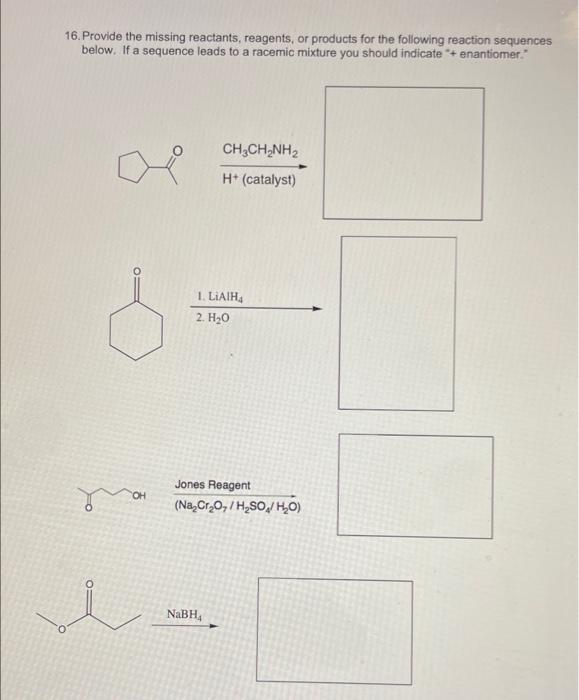 Solved 16. Provide the missing reactants, reagents, or | Chegg.com