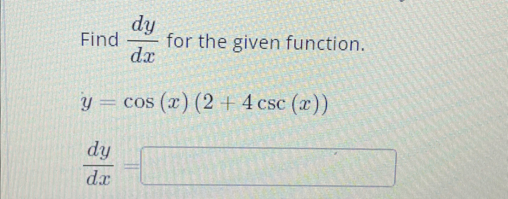 Solved Find dydx ﻿for the given | Chegg.com