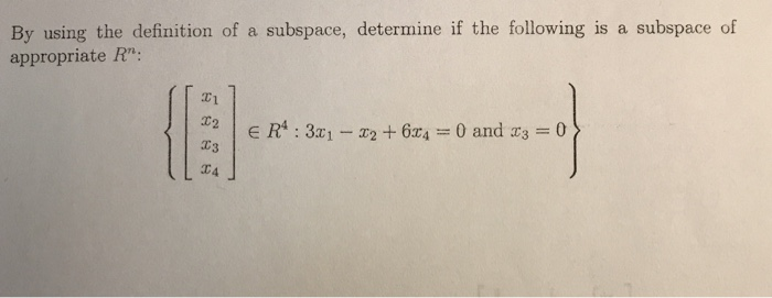 Solved By using the definition of a subspace, determine if | Chegg.com