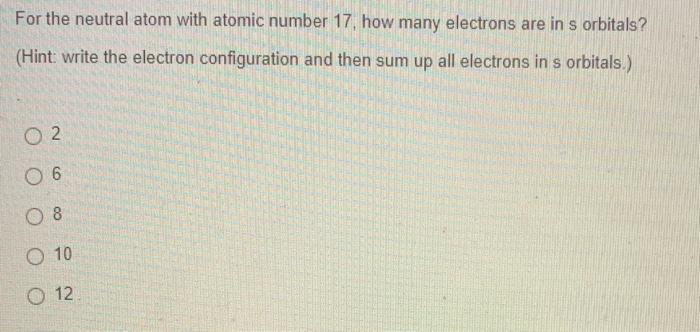Solved For the neutral atom with atomic number 17. how many | Chegg.com