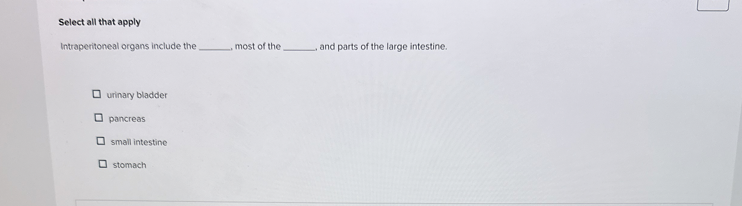 Solved Select all that applyIntraperitoneal organs include | Chegg.com