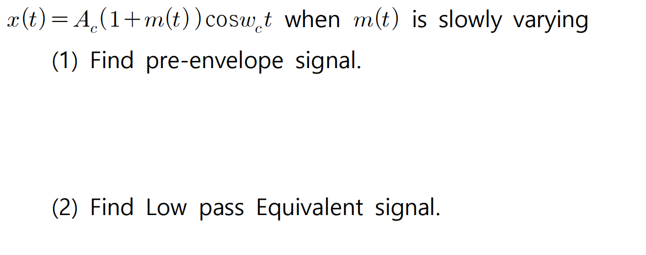 Solved Find the pre-envelope signal and Low-pass equivalent | Chegg.com