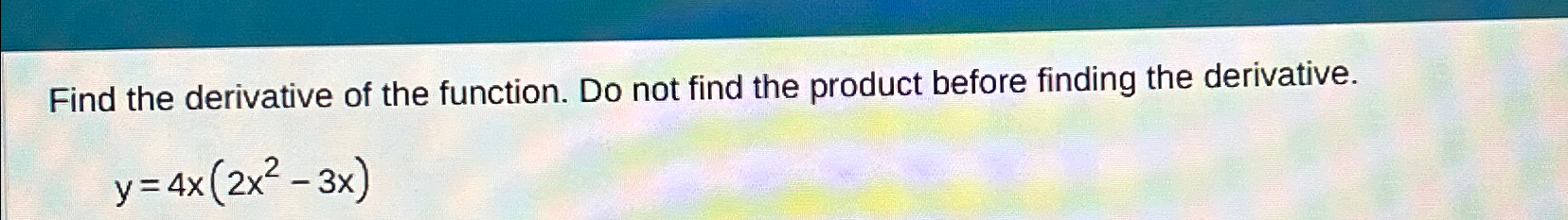 Solved Find the derivative of the function. Do not find the | Chegg.com
