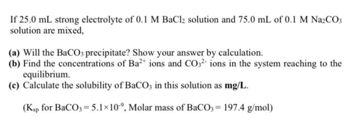 Solved If 25.0 mL strong electrolyte of 0.1MBaCl2 solution | Chegg.com