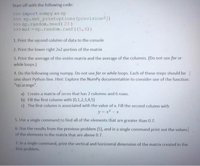 Solved Start off with the following code: >>> import numpy | Chegg.com