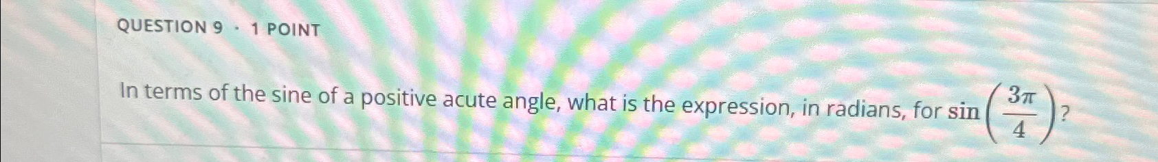Solved QUESTION 9 - 1 ﻿POINTIn terms of the sine of a | Chegg.com