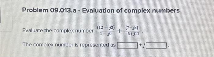 Solved Problem 09.013.a - Evaluation of complex numbers (12 | Chegg.com
