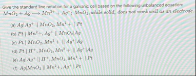 Solved Give the standard line notation for a galvanic cell | Chegg.com