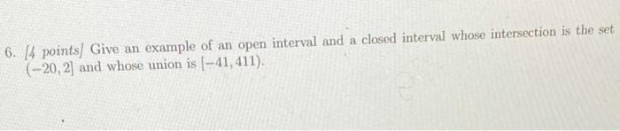 Solved 6. 14 points] Give an example of an open interval and | Chegg.com