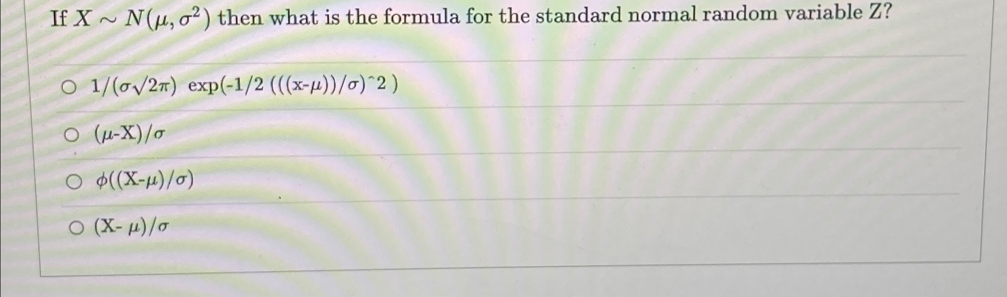 Solved If x∼N(μ,σ2) ﻿then what is the formula for the | Chegg.com