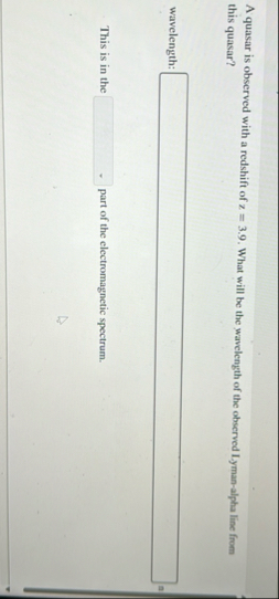 Solved A quasar is observed with a redshift of z=3.9. ﻿What | Chegg.com