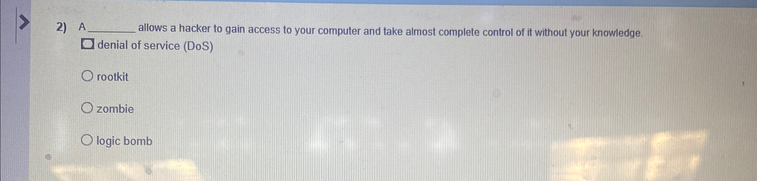 Solved A ﻿allows a hacker to gain access to your computer | Chegg.com