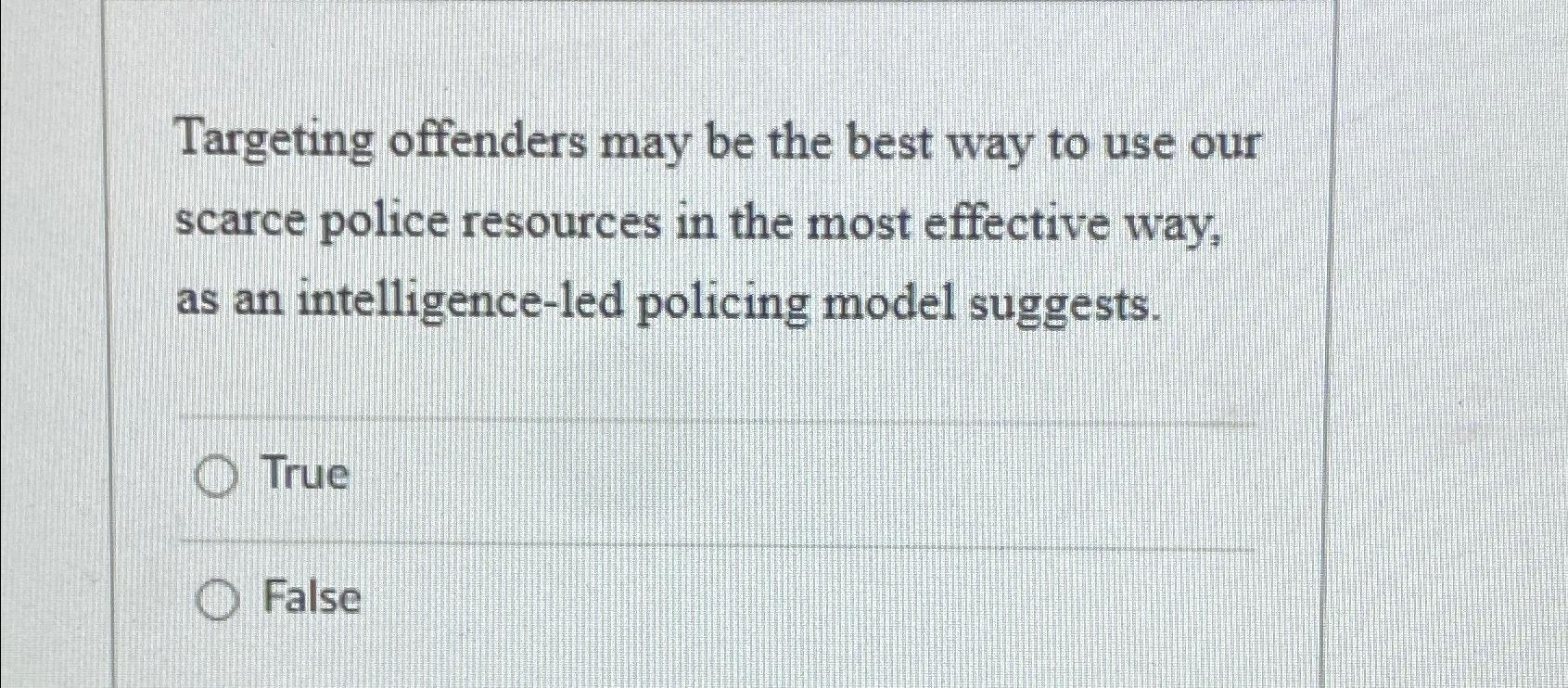 Solved Targeting offenders may be the best way to use our | Chegg.com